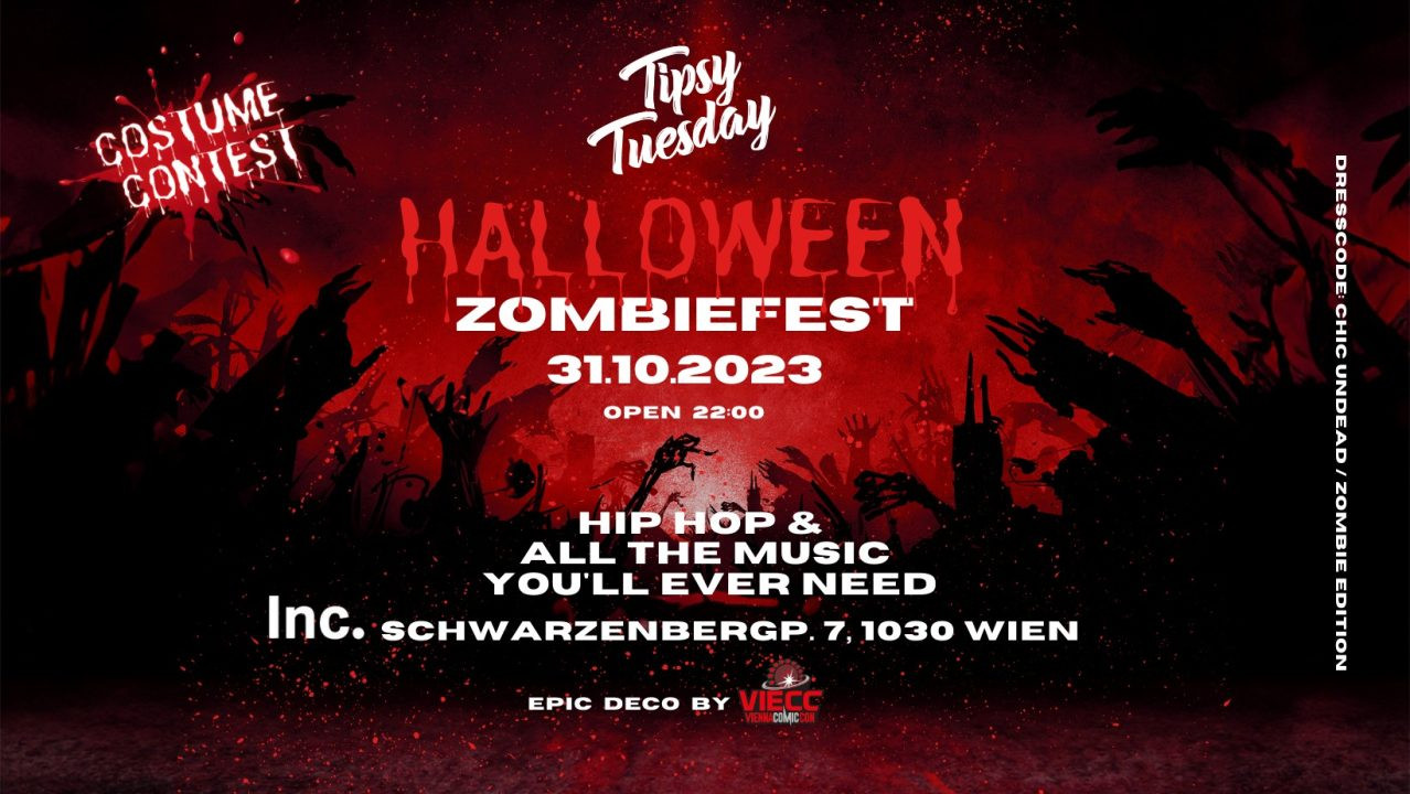 TIPSY TUESDAY HALLOWEEN ZOMBIEFEST @ Inc., Wien · 31.10.2023 · Volume ...