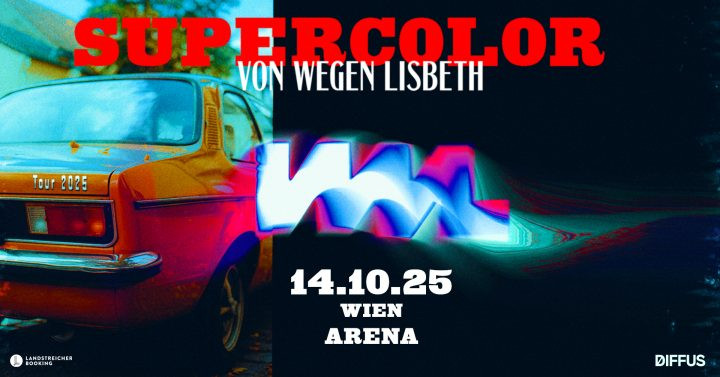 Von Wegen Lisbeth @ Arena Wien, Wien · 14.10.2025 · Volume Events
