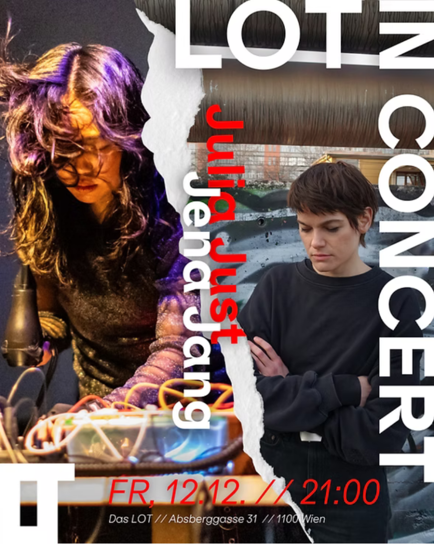 Jena Jang + Julia Just @ Das LOT, Wien · 12.12.2025 · Volume Events